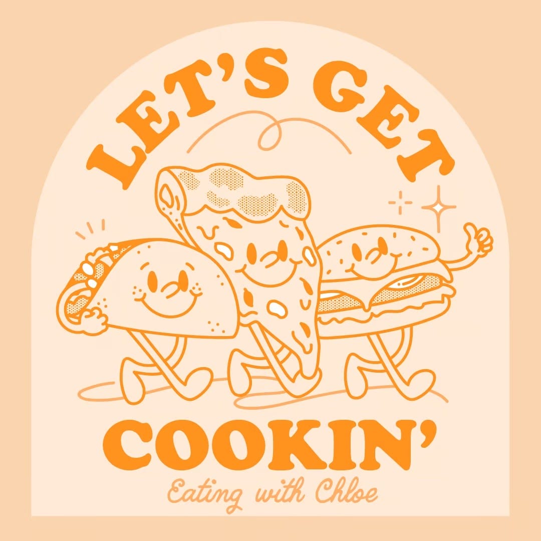Let’s Eat & Get Cookin’ – EATING WITH CHLOE